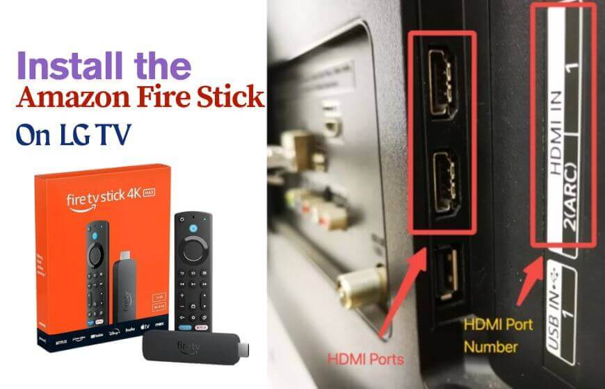 How to Install Amazon Fire Stick on LG TV ? A Complete Guide